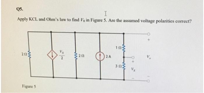 Solved Apply KCL and Ohm's law to find V0 in Figure 5 . Are | Chegg.com