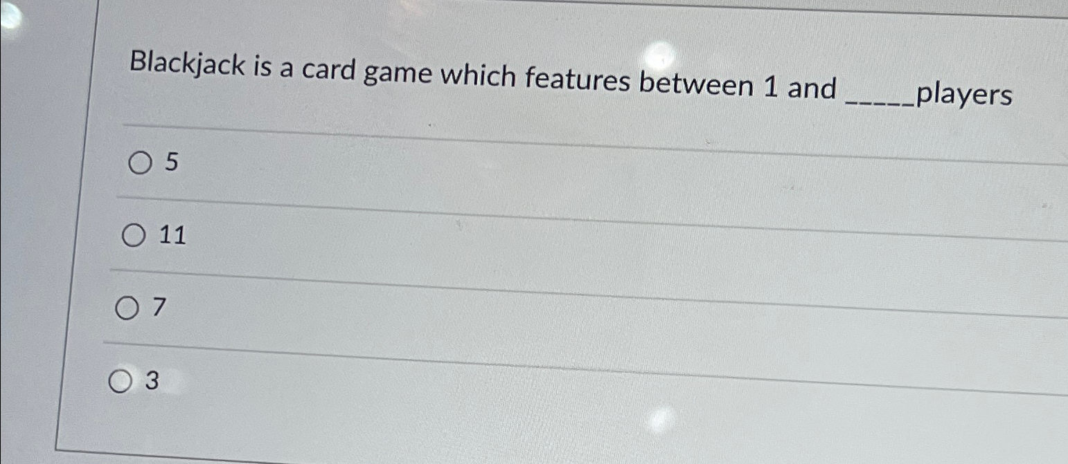 Solved Blackjack is a card game which features between 1 | Chegg.com