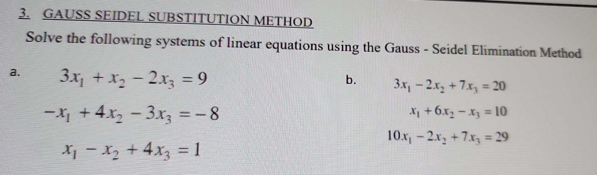Solved 3. GAUSS SEIDEL SUBSTITUTION METHOD Solve the | Chegg.com