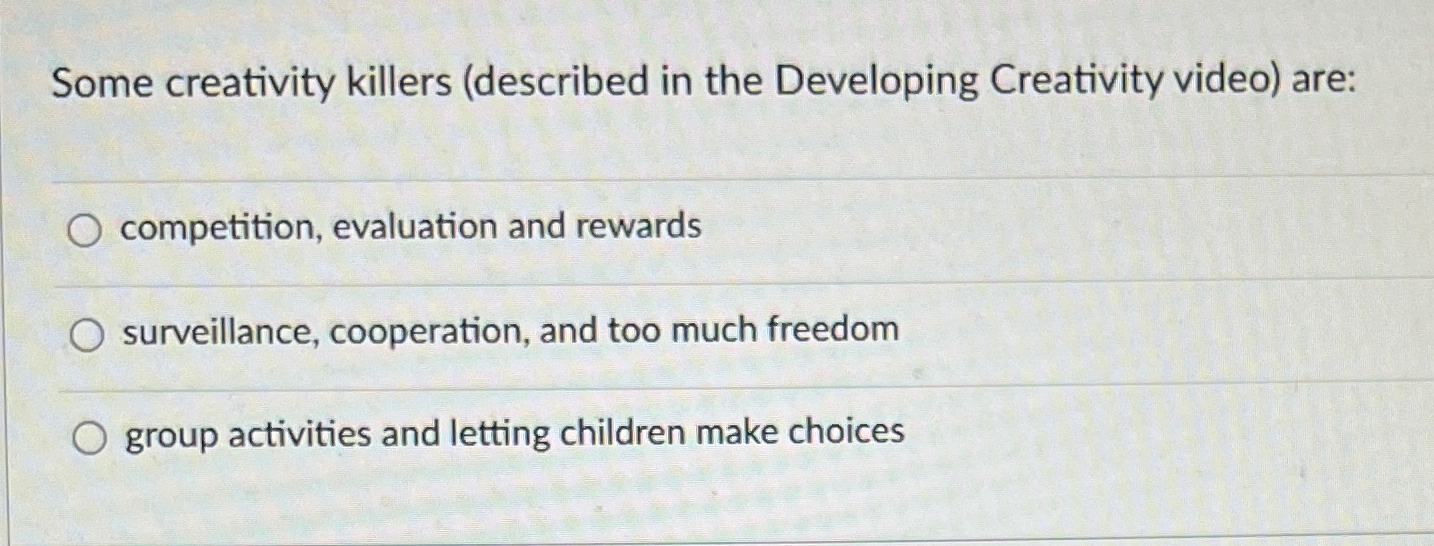 Solved Some creativity killers (described in the Developing | Chegg.com