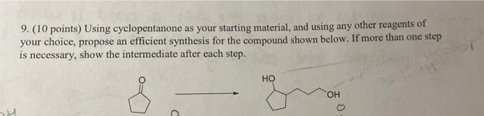 Solved 9. (10 points) Using cyclopentanone as your starting | Chegg.com