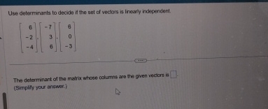 Solved Use determinants to decide if the set of vectors is | Chegg.com