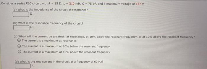 Solved Consider a series RLC circuit with R = 152, L = 210 | Chegg.com