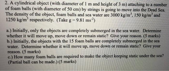 Solved 2. A cylindrical object (with diameter of 1 m and | Chegg.com
