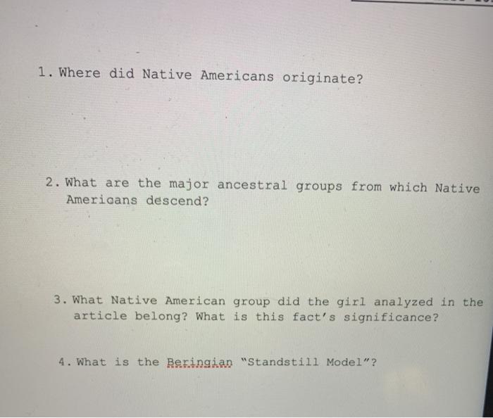 Solved 1. Where did Native Americans originate? 2. What are | Chegg.com
