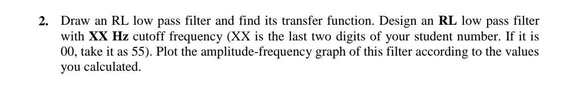 Solved Draw an RL low pass filter and find its transfer | Chegg.com