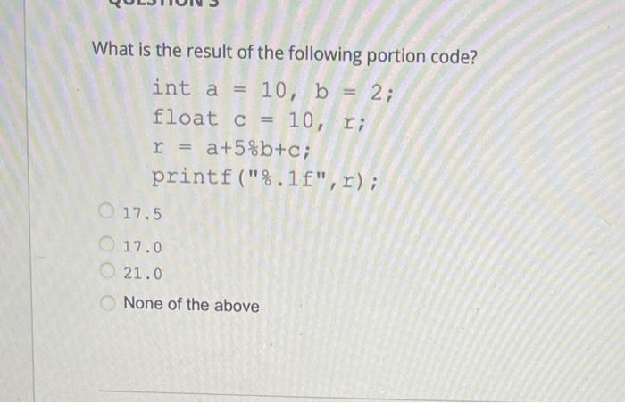 Solved What is the result of the following portion code? int | Chegg.com