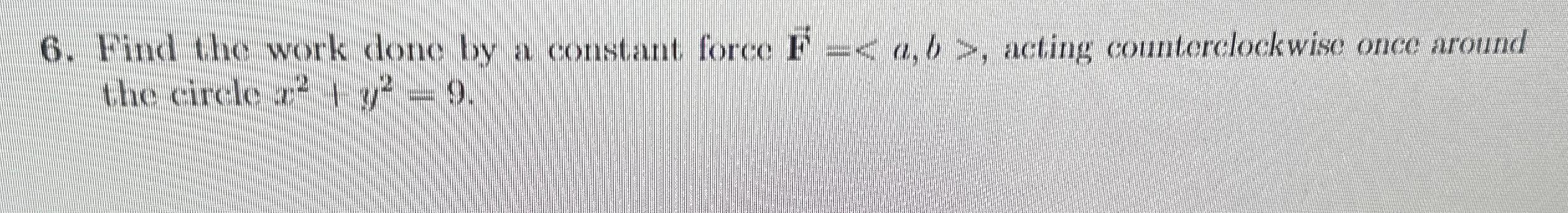 Solved Find the work done by a constant, force | Chegg.com