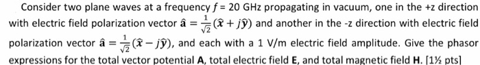 Solved Consider two plane waves at a frequency f = 20 GHz | Chegg.com