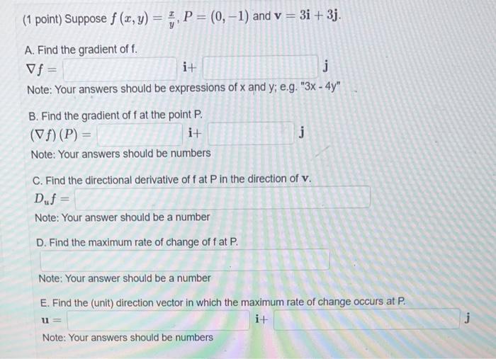 Solved (1 point) Suppose f(x,y)=yx,P=(0,−1) and v=3i+3j. A. | Chegg.com