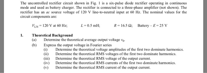 The uncontrolled rectifier circuit shown in Fig. 1 is | Chegg.com