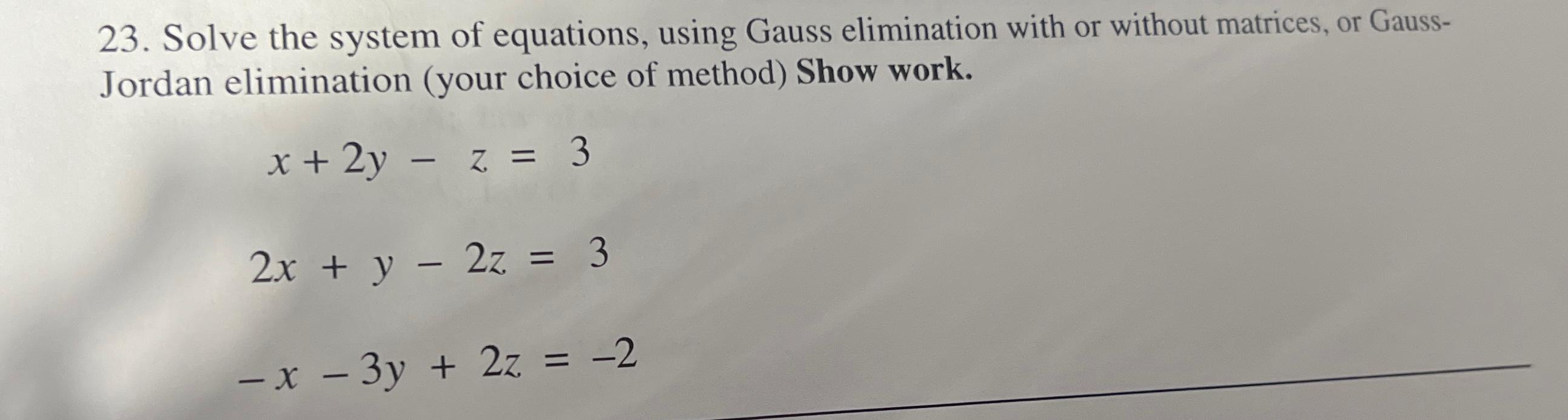 Solved Solve the system of equations, using Gauss | Chegg.com