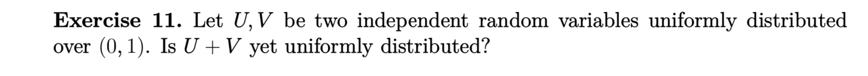 Solved Exercise 11. ﻿Let U,V ﻿be two independent random | Chegg.com