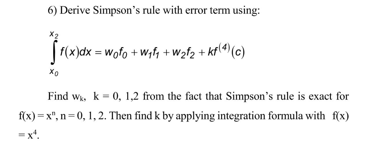 Solved 6) Derive Simpson's rule with error term using: X2 | Chegg.com