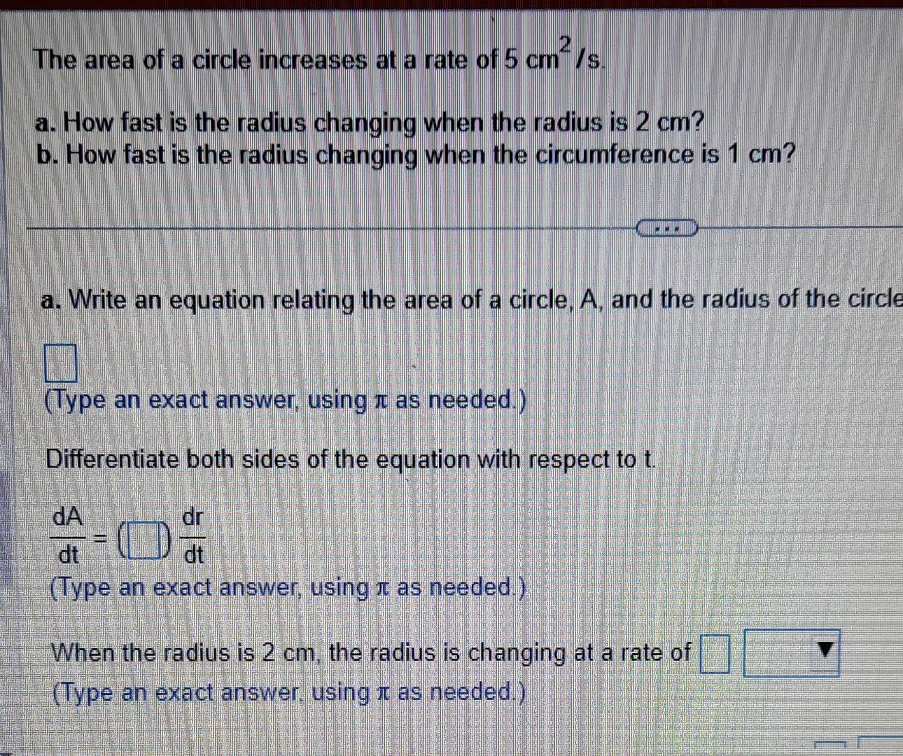 Solved The area of a circle increases at a rate of 5 cm2/s. | Chegg.com