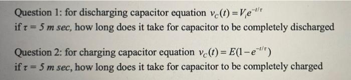 Solved / Question 1: for discharging capacitor equation | Chegg.com