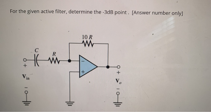 Solved For the given active filter, determine the -3dB | Chegg.com