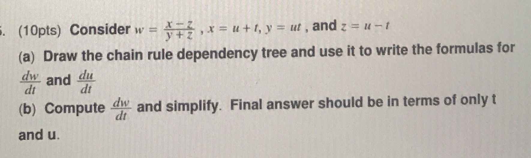 Solved (10pts) ﻿Consider w=x-zy+z,x=u+t,y=ut, ﻿and z=u-t(a) | Chegg.com
