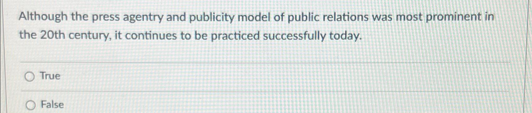 Solved Although the press agentry and publicity model of | Chegg.com