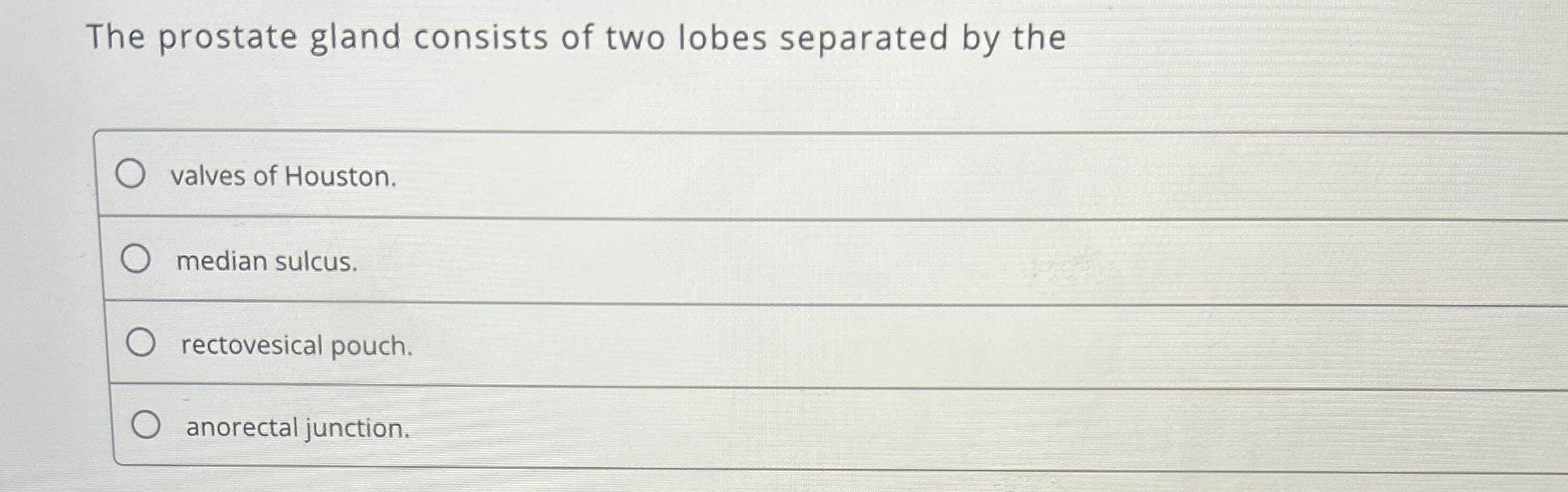 The prostate gland consists of two lobes separated by | Chegg.com