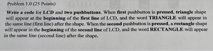 Solved Write A Code For Lcd And Two Pushbuttons When First
