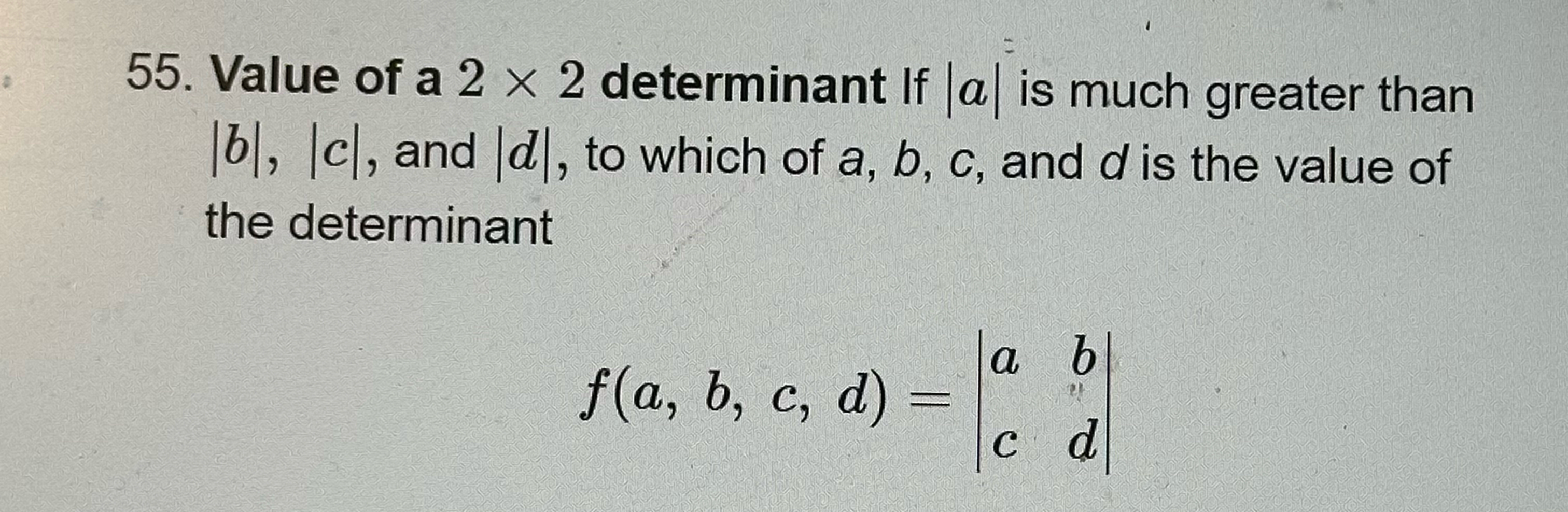 Solved Value of a 2×2 ﻿determinant If |a| ﻿is much greater | Chegg.com