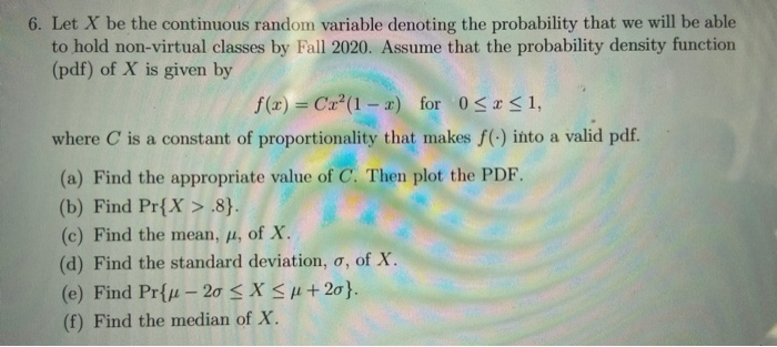 Solved 6. Let X be the continuous random variable denoting | Chegg.com