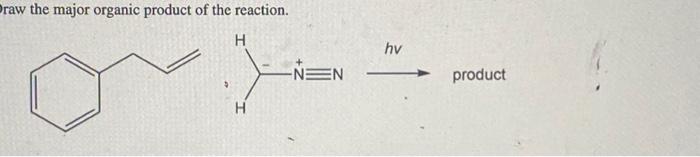 Solved raw the major organic product of the reaction. hv | Chegg.com