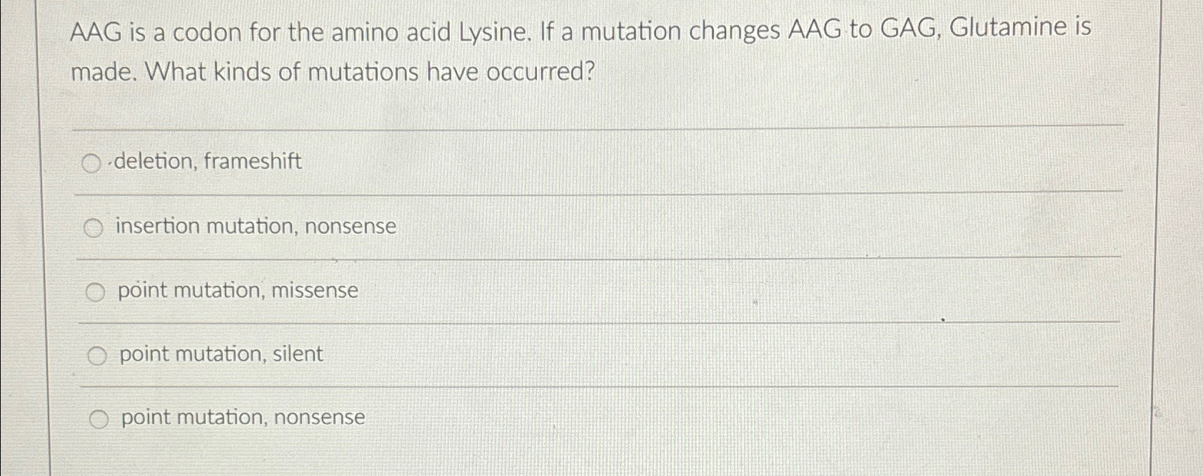 Solved AAG is a codon for the amino acid Lysine. If a | Chegg.com