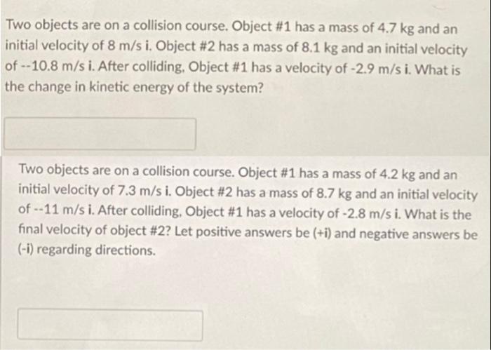 Solved Two Objects Are On A Collision Course Object 1 Has 3723