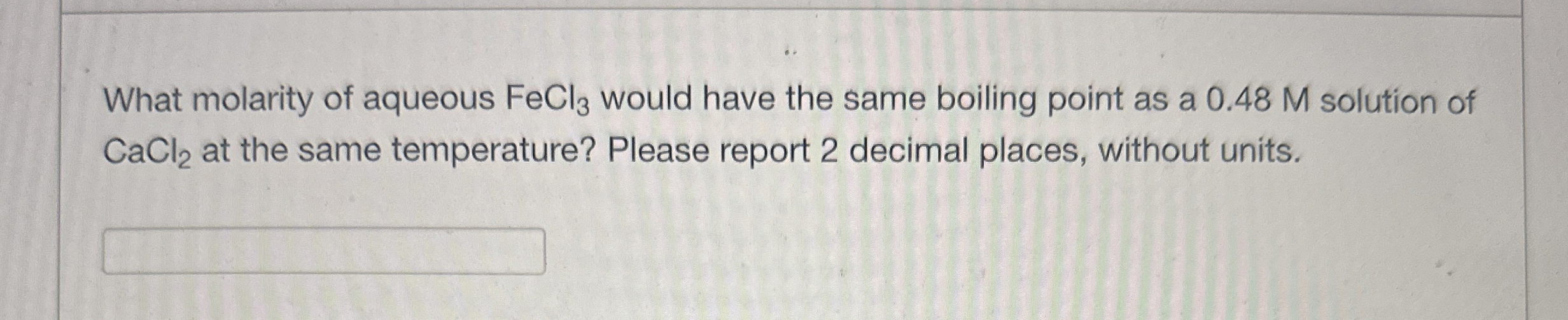 Solved What molarity of aqueous FeCl3 ﻿would have the same | Chegg.com