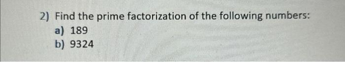 Solved 2) Find the prime factorization of the following | Chegg.com