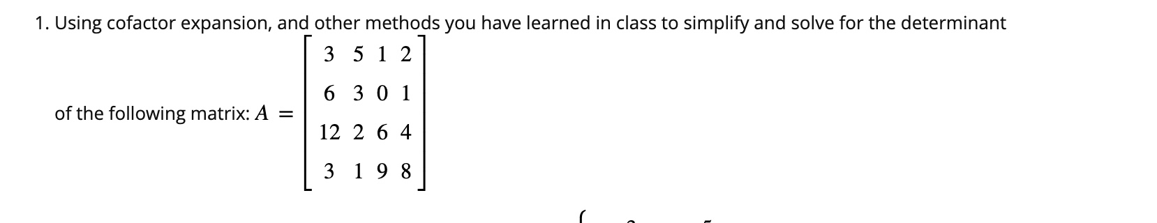 Solved Using cofactor expansion, and other methods you have | Chegg.com