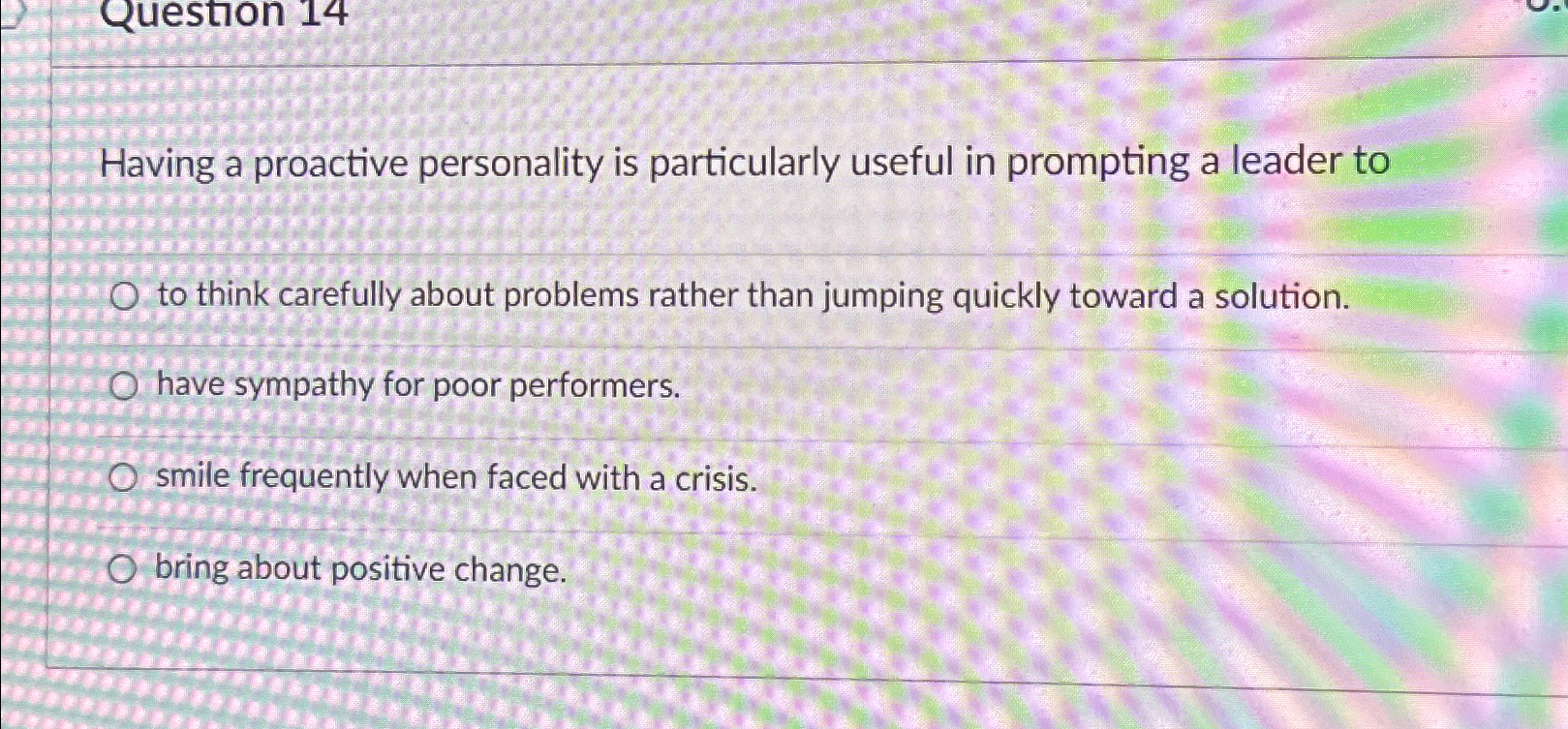 Solved Having a proactive personality is particularly useful | Chegg.com