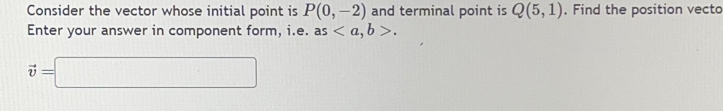 Solved Consider the vector whose initial point is P(0,-2) | Chegg.com