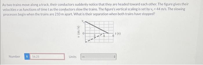 Solved As two trains move along a track, their conductors | Chegg.com