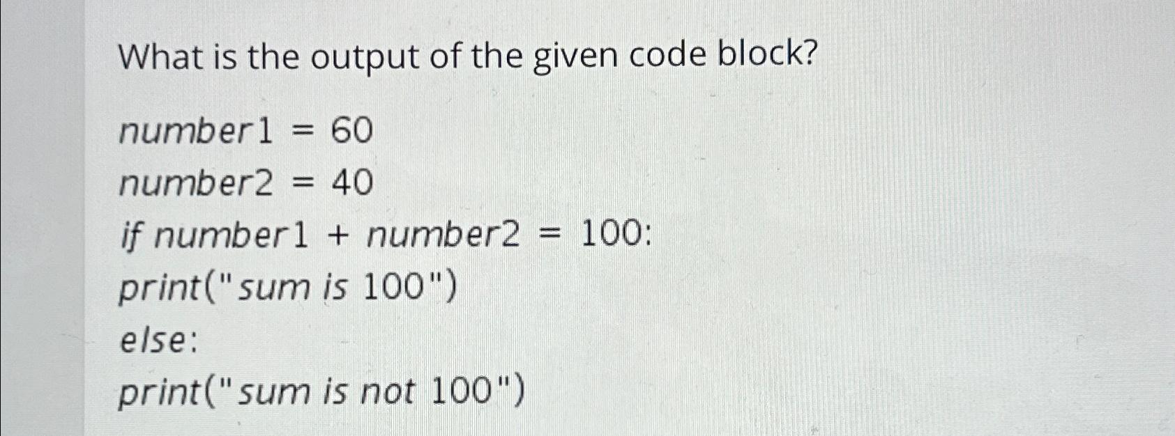What is the output of the given code block?number | Chegg.com