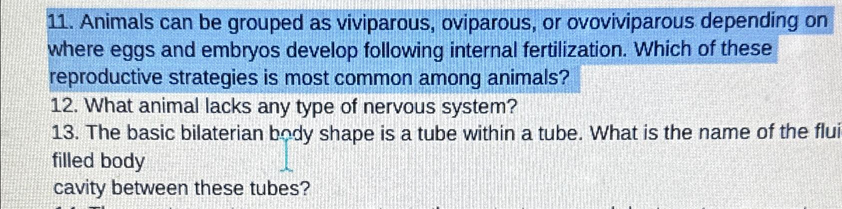 Solved Animals can be grouped as viviparous, oviparous, or | Chegg.com