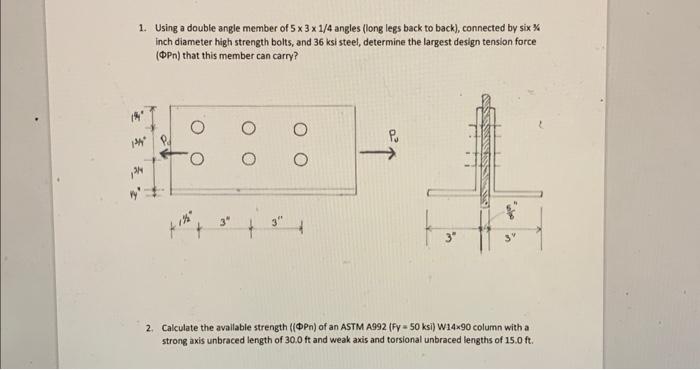 Solved 1. Using a double angle member of 5×3×1/4 angles | Chegg.com