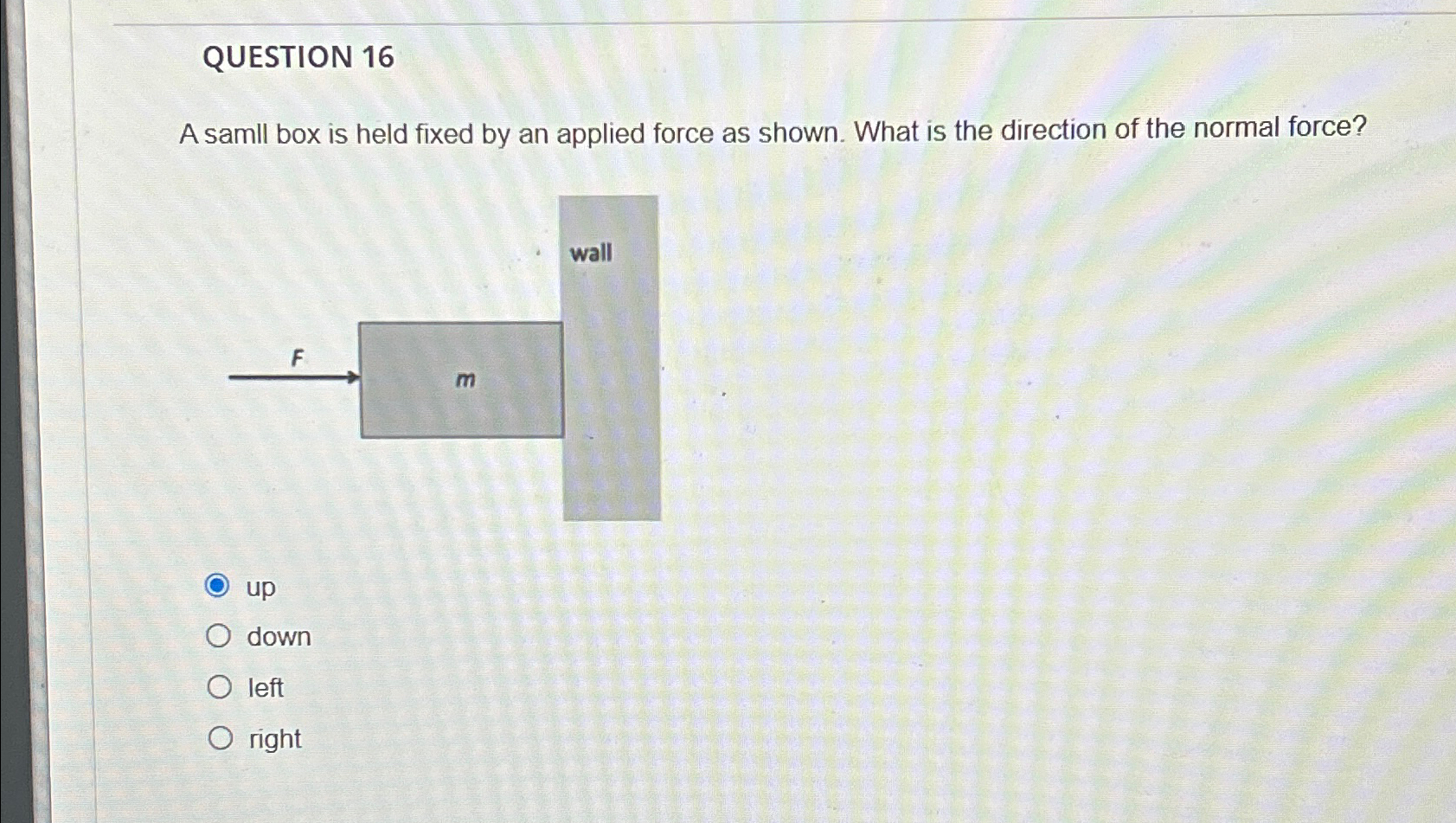 Solved QUESTION 16A samll box is held fixed by an applied | Chegg.com