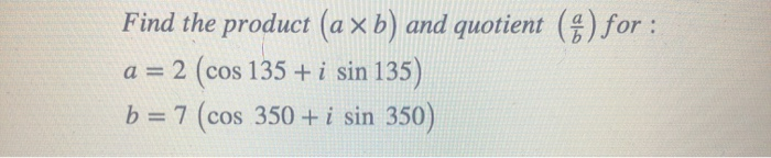 Solved Find the product (a x b) and quotient () for : a = 2 | Chegg.com