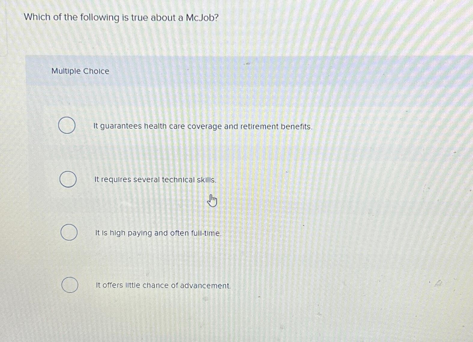 Solved Which of the following is true about a McJob?Multiple | Chegg.com