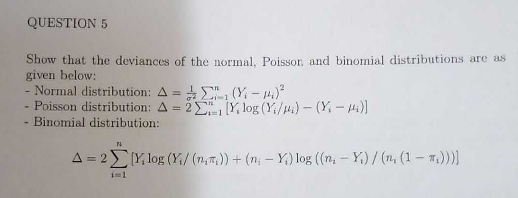 Solved Show that the deviances of the normal, Poisson and | Chegg.com