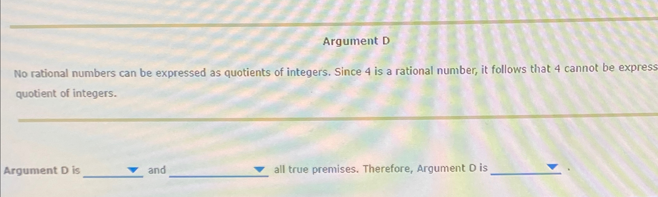Solved Argument DNo rational numbers can be expressed as | Chegg.com