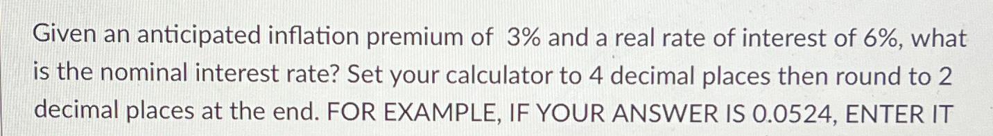 Solved Given an anticipated inflation premium of 3% ﻿and a | Chegg.com