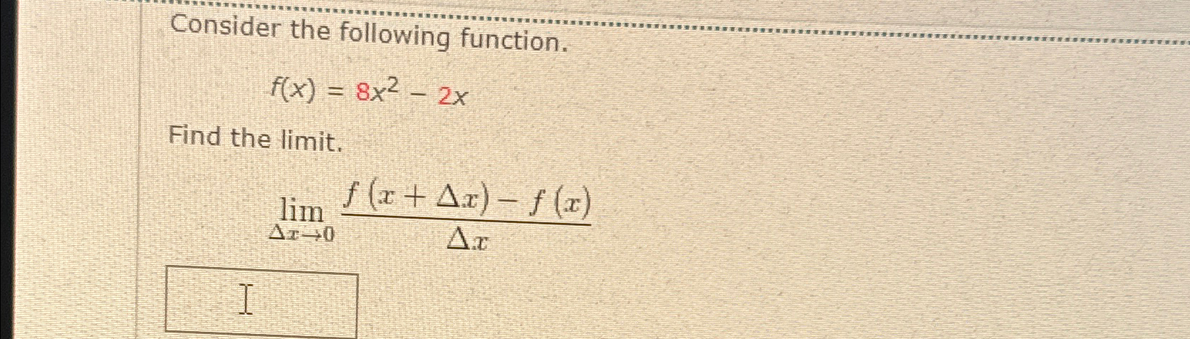 Solved Consider the following function.f(x)=8x2-2xFind the | Chegg.com