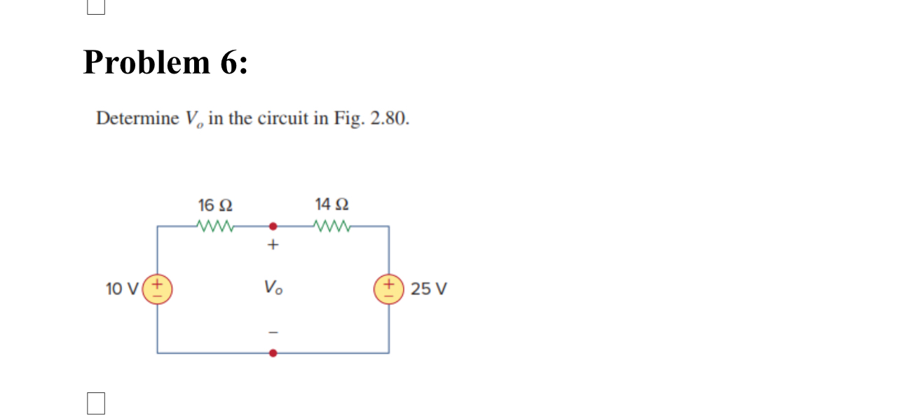 Solved Problem 6:Determine Vo ﻿in the circuit in Fig. 2.80. | Chegg.com