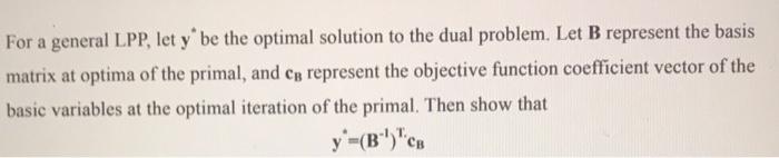 Solved For a general LPP, let y be the optimal solution to | Chegg.com
