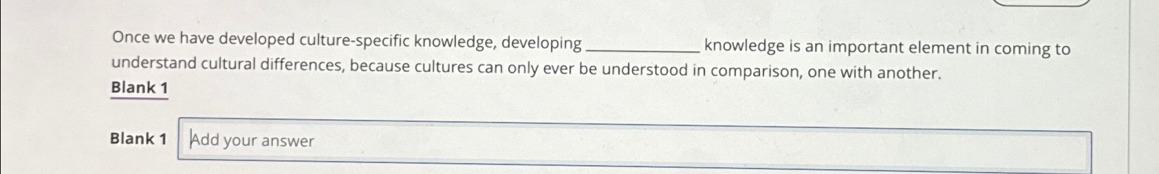 Solved Once we have developed culture-specific knowledge, | Chegg.com