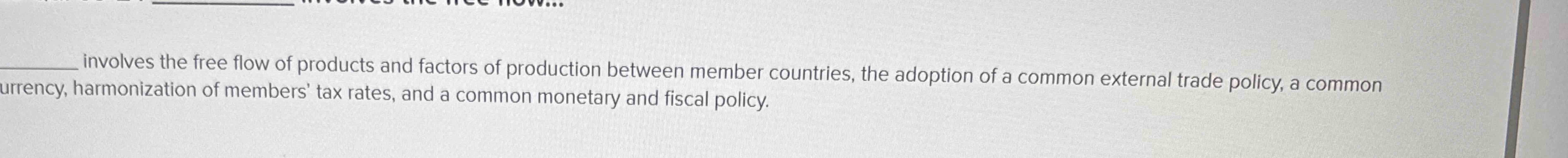 Solved involves the free flow of products and factors of | Chegg.com